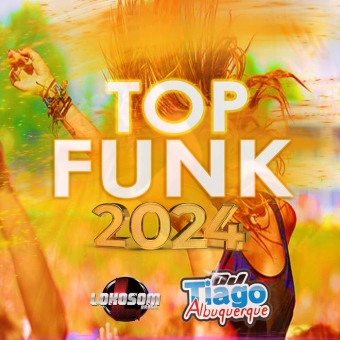 Baixar CD TOP FUNK 2024 - Dj TiagoAlbuquerque - Gênero: Funk | Lokosom