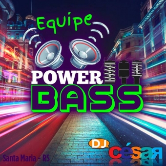 Baixar CD Equipe Power Bass - Variado - Dj DJ Cesar - Gênero: Electro ...