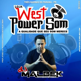Baixar CD LOJA WEST POWER SOM - Dj Malbek - Gênero: Electro Funk, Pancadão, Sertanejo Remix ...