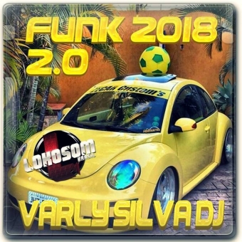Baixar CD FUNK 2.0 - Dj Varly Silva - Gênero: Funk | Lokosom