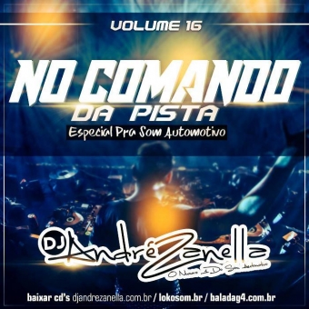 Baixar CD No Comando da Pista Volume 16 Especial Eletro Automotivo - Dj André Zanella - Gênero ...
